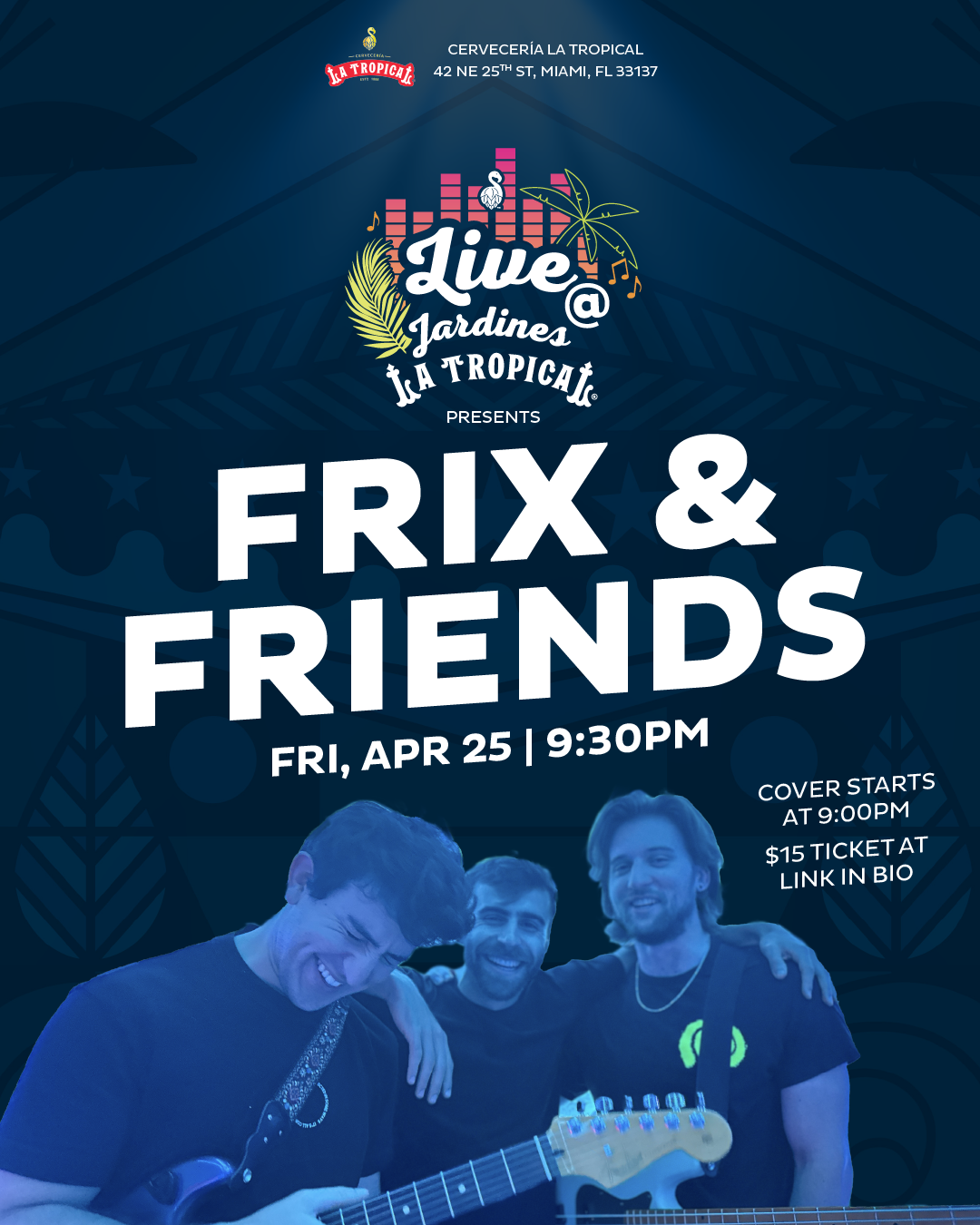 LIVE @ Jardines La Tropical: Frix & Friends - Cerveceria La Tropical